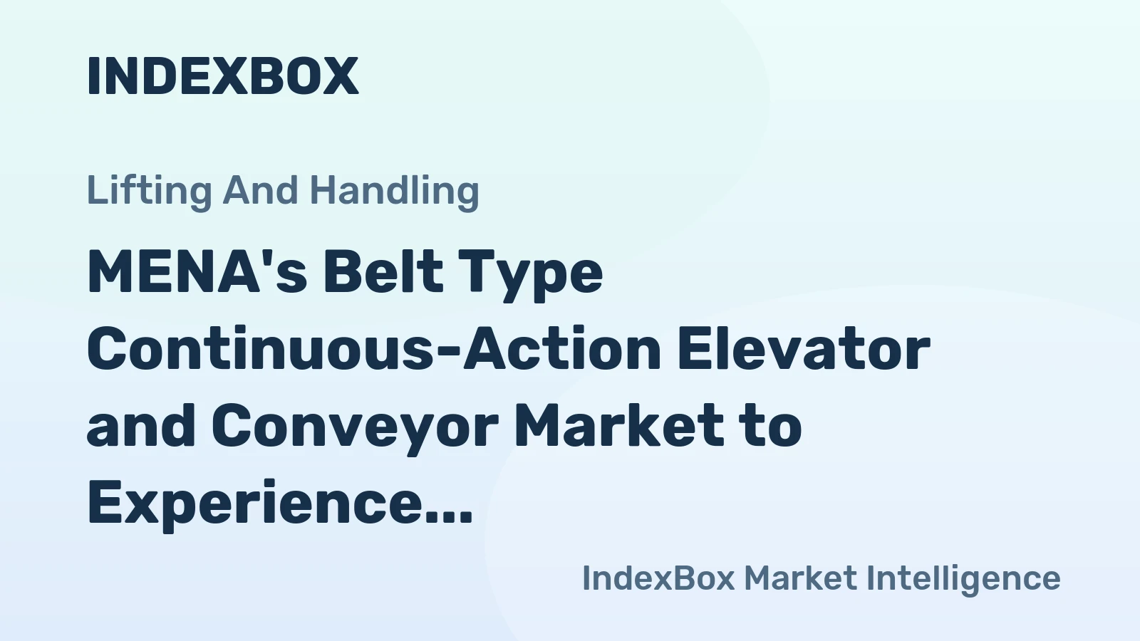 MENA's Belt Type Continuous-Action Elevator and Conveyor Market to Experience Modest Growth with +0.6% CAGR