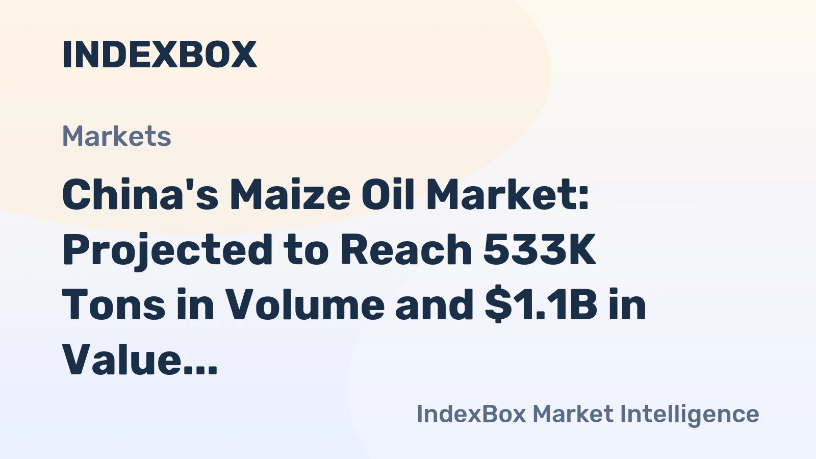 China's Maize Oil Market: Projected to Reach 533K Tons in Volume and $1.1B in Value by 2035