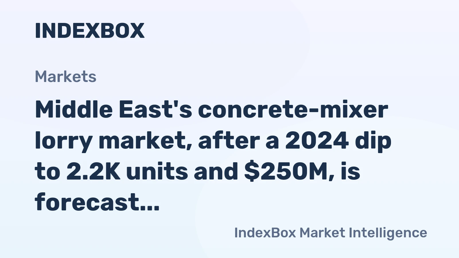 Middle East's concrete-mixer lorry market, after a 2024 dip to 2.2K units and $250M, is forecast to grow to 2.7K units and $324M by 2035.