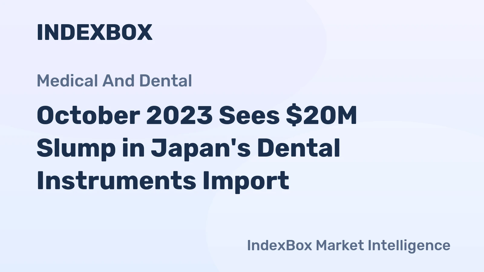 October 2023 Sees $20M Slump in Japan's Dental Instruments Import