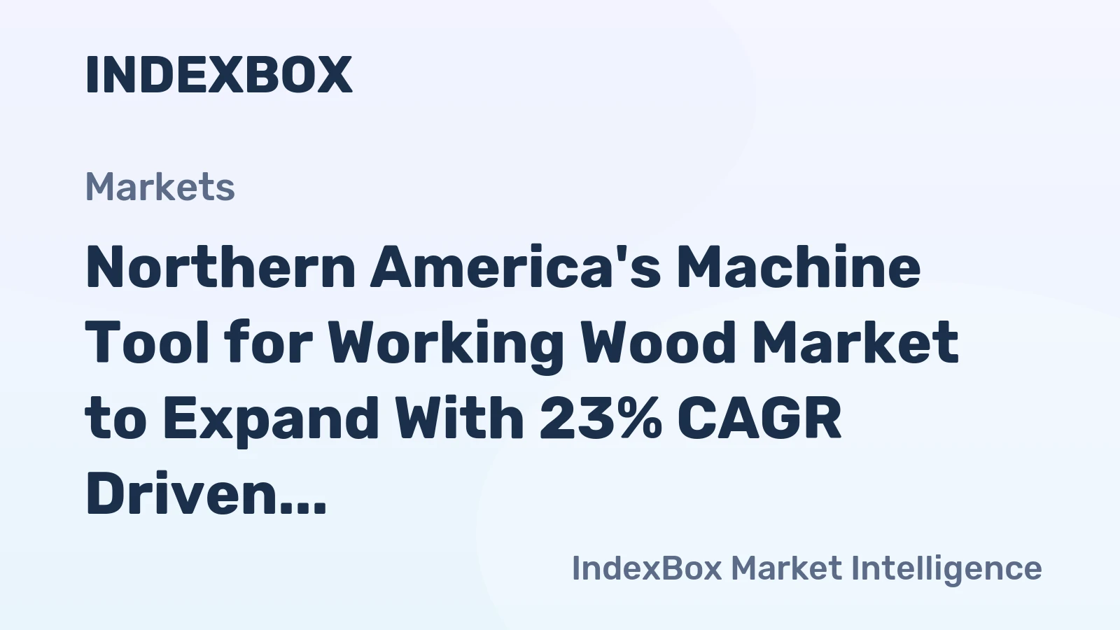 Northern America's Machine Tool for Working Wood Market to Expand With 23% CAGR Driven by Steady Demand