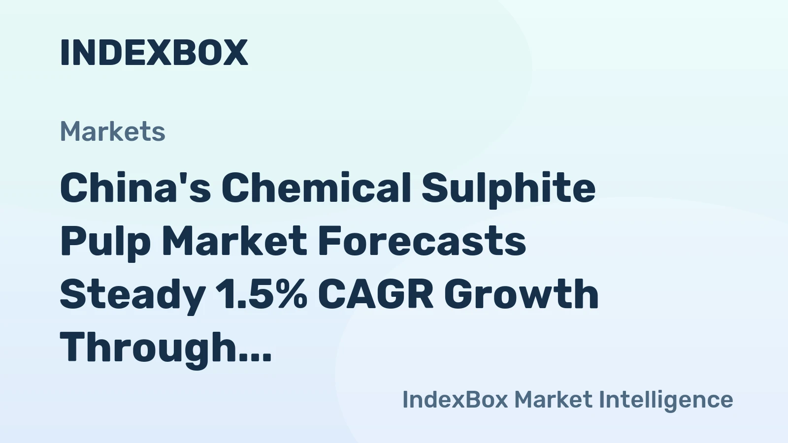 China's Chemical Sulphite Pulp Market Forecasts Steady 1.5% CAGR Growth Through 2035