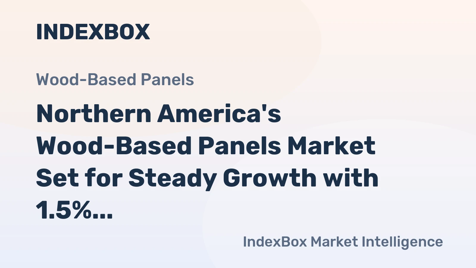 Northern America's Wood-Based Panels Market Set for Steady Growth with 1.5% CAGR in Value Through 2035