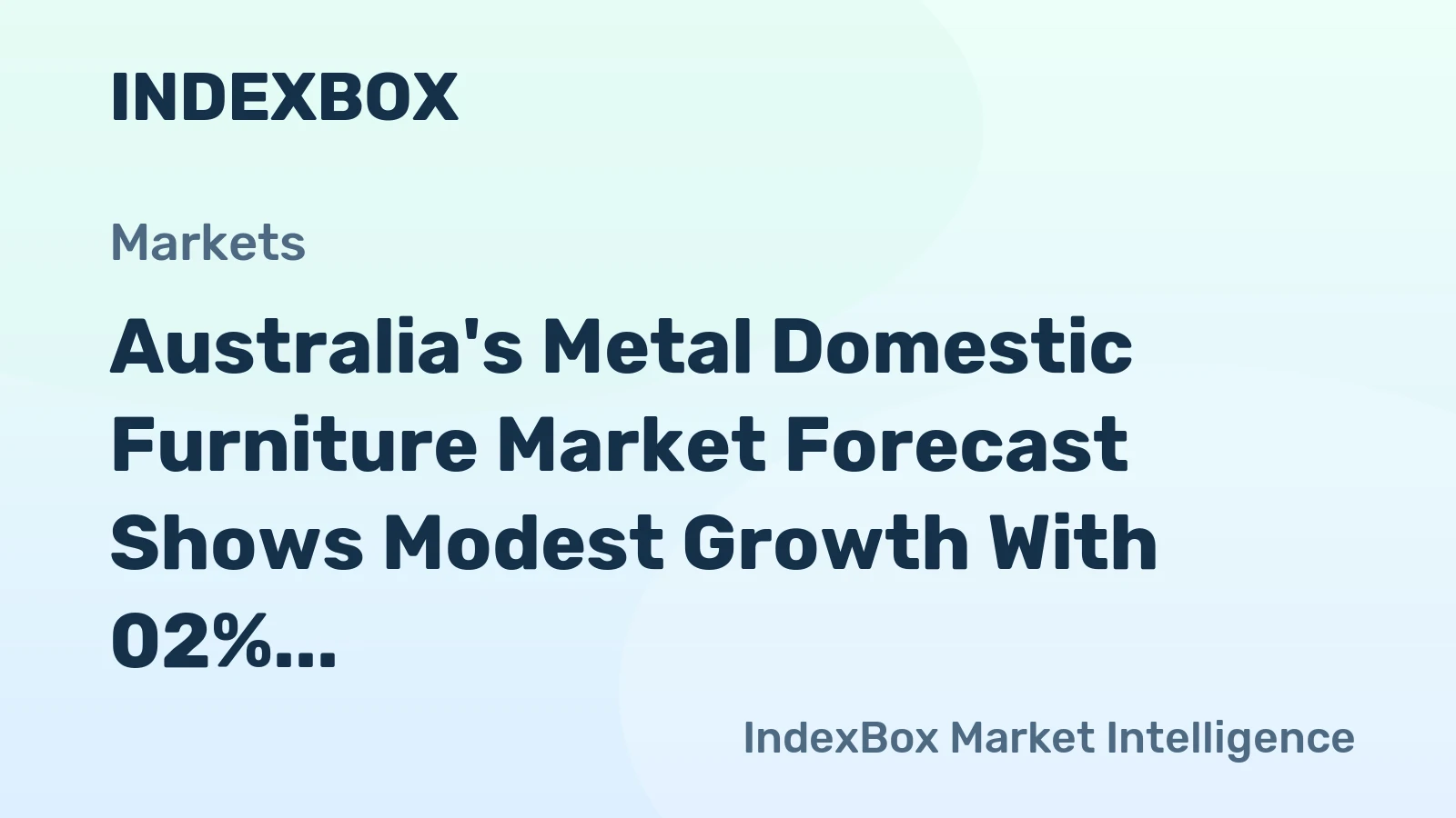 Australia's Metal Domestic Furniture Market Forecast Shows Modest Growth With 02% CAGR Through 2035