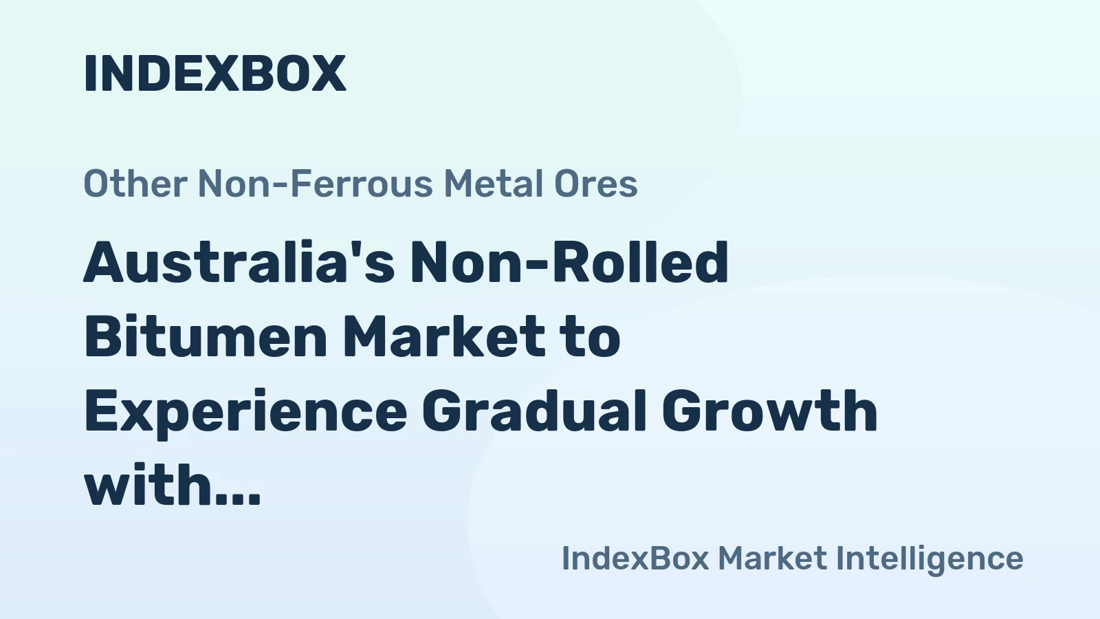 Australia's Non-Rolled Bitumen Market to Experience Gradual Growth with CAGR of +1.3% from 2024 to 2035