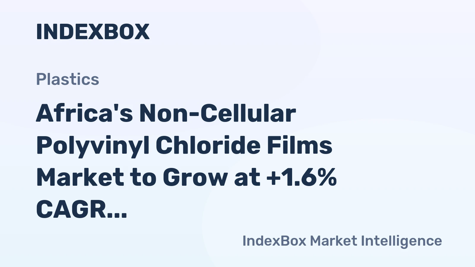 Africa's Non-Cellular Polyvinyl Chloride Films Market to Grow at +1.6% CAGR, Reaching 572K Tons by 2035