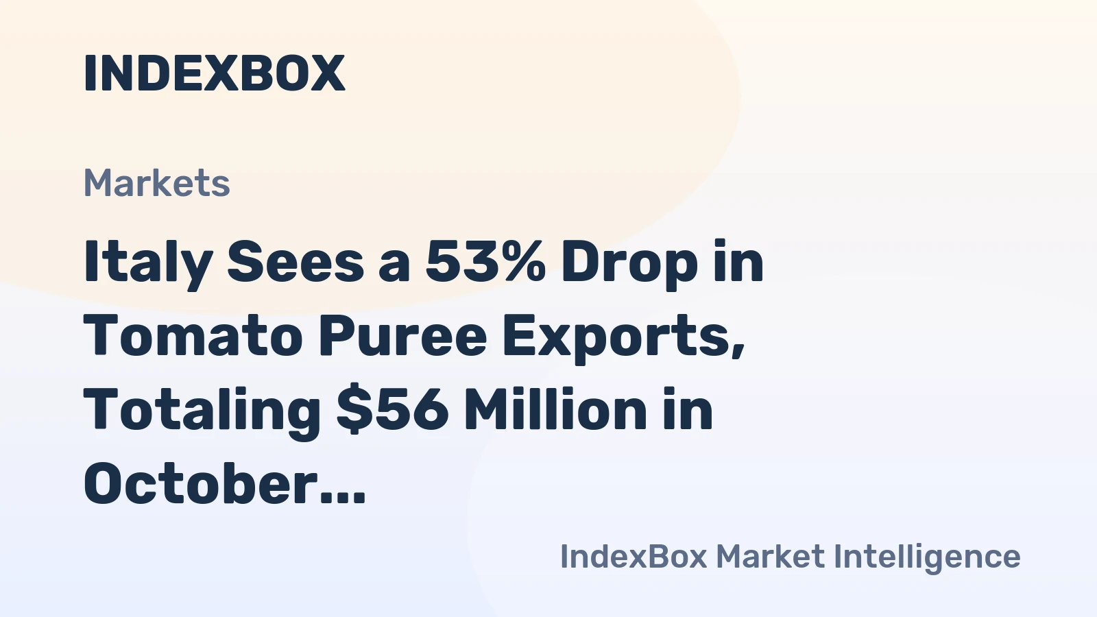 Italy Sees a 53% Drop in Tomato Puree Exports, Totaling $56 Million in October 2023.