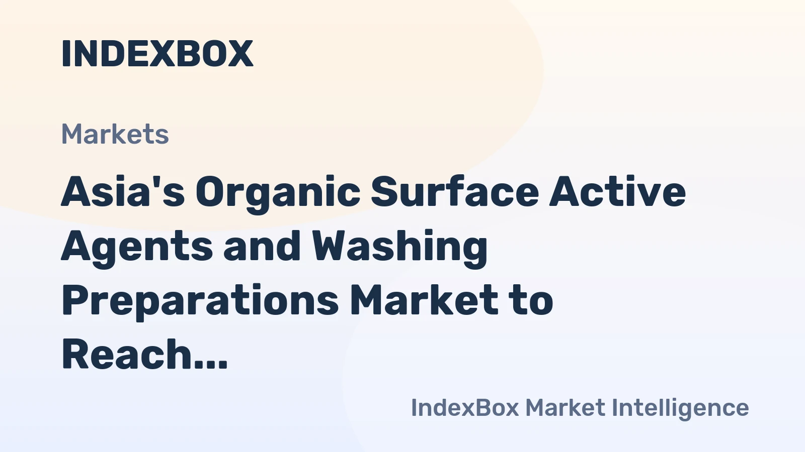 Asia's Organic Surface Active Agents and Washing Preparations Market to Reach 51M Tons and $91.7B by 2035