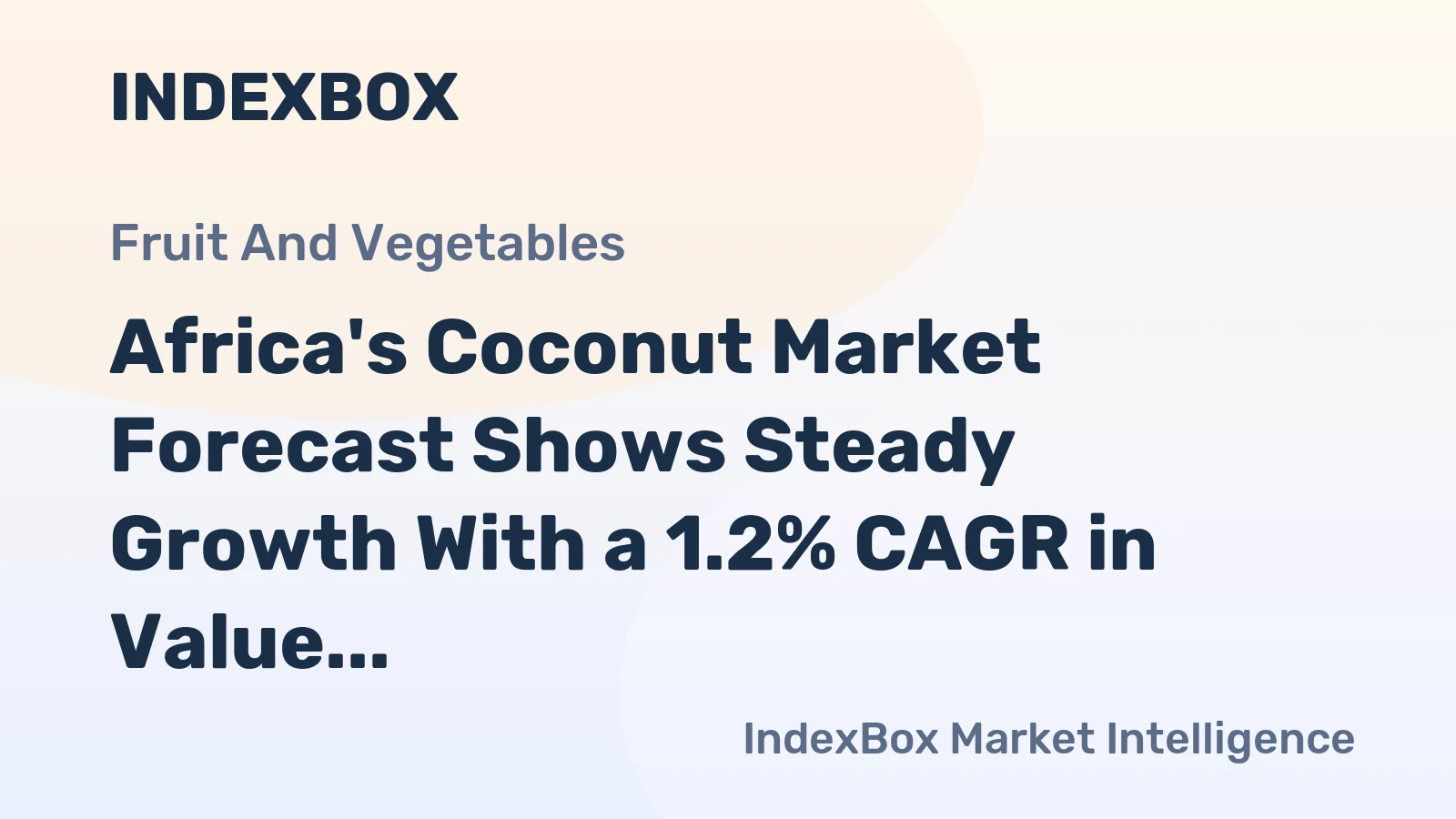 Africa's Coconut Market Forecast Shows Steady Growth With a 1.2% CAGR in Value