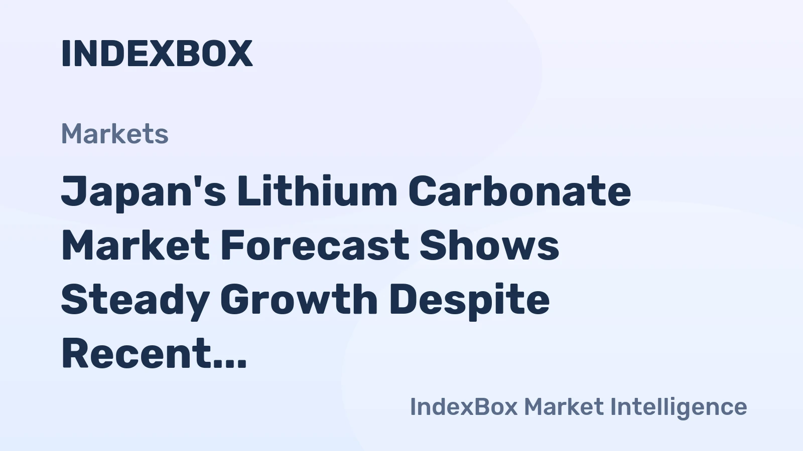 Japan's Lithium Carbonate Market Forecast Shows Steady Growth Despite Recent Volatility