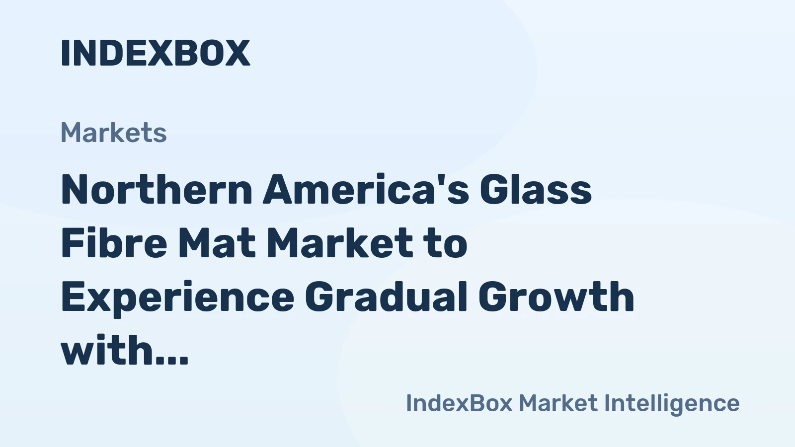 Northern America's Glass Fibre Mat Market to Experience Gradual Growth with CAGR of +0.5%