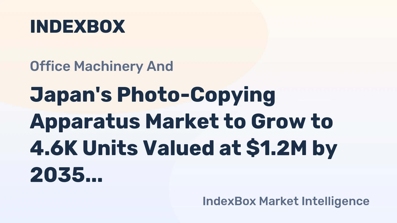 Japan's Photo-Copying Apparatus Market to Grow to 4.6K Units Valued at $1.2M by 2035