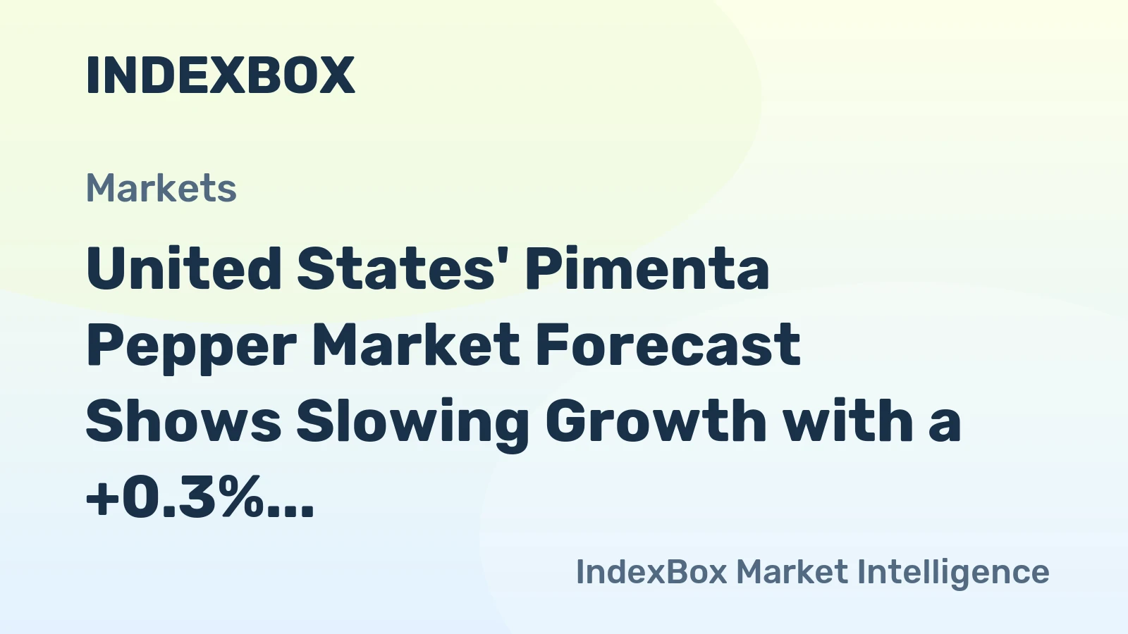 United States' Pimenta Pepper Market Forecast Shows Slowing Growth with a +0.3% Volume CAGR