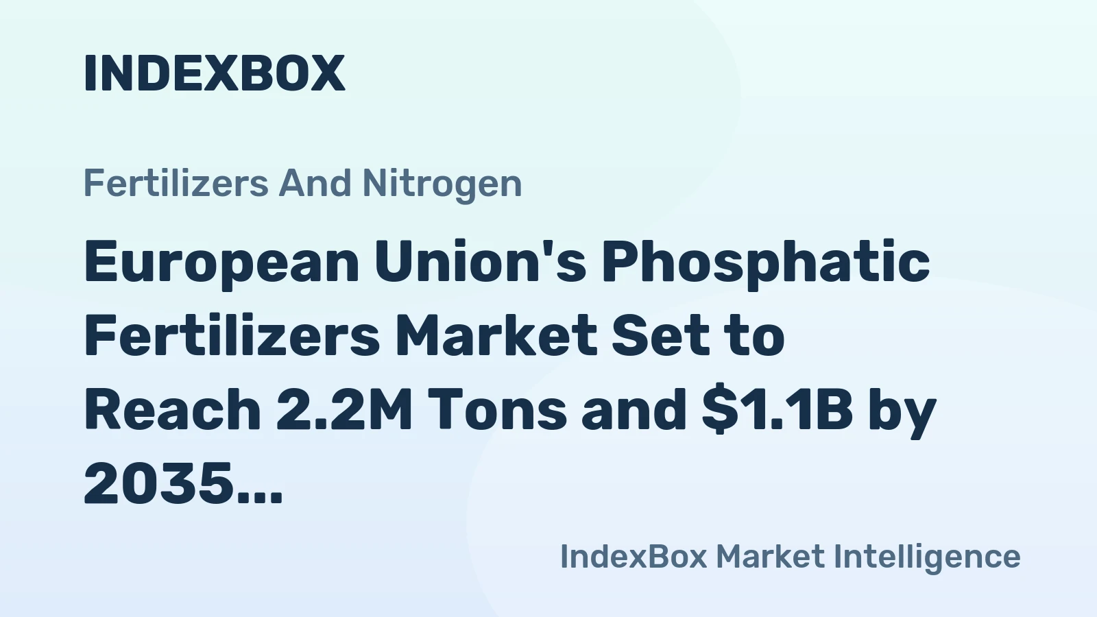 European Union's Phosphatic Fertilizers Market Set to Reach 2.2M Tons and $1.1B by 2035