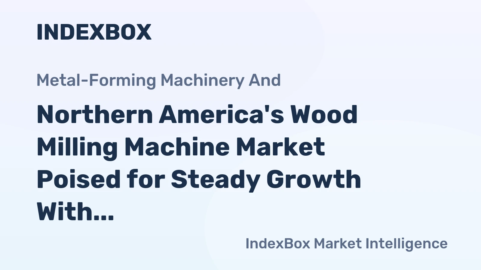 Northern America's Wood Milling Machine Market Poised for Steady Growth With 1.8% CAGR