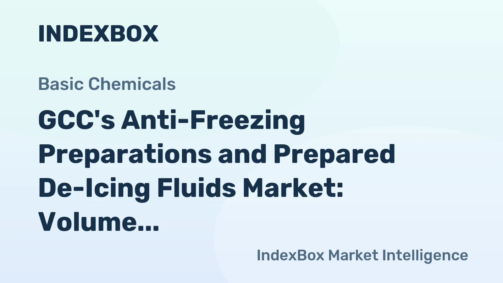 GCC's Anti-Freezing Preparations and Prepared De-Icing Fluids Market: Volume to Reach 201K Tons and Value to Hit $252M by 2035