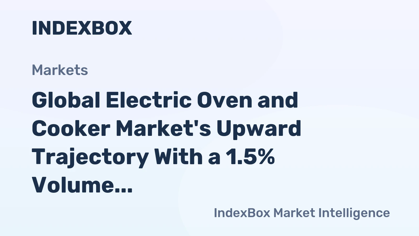 Global Electric Oven and Cooker Market's Upward Trajectory With a 1.5% Volume CAGR Through 2035