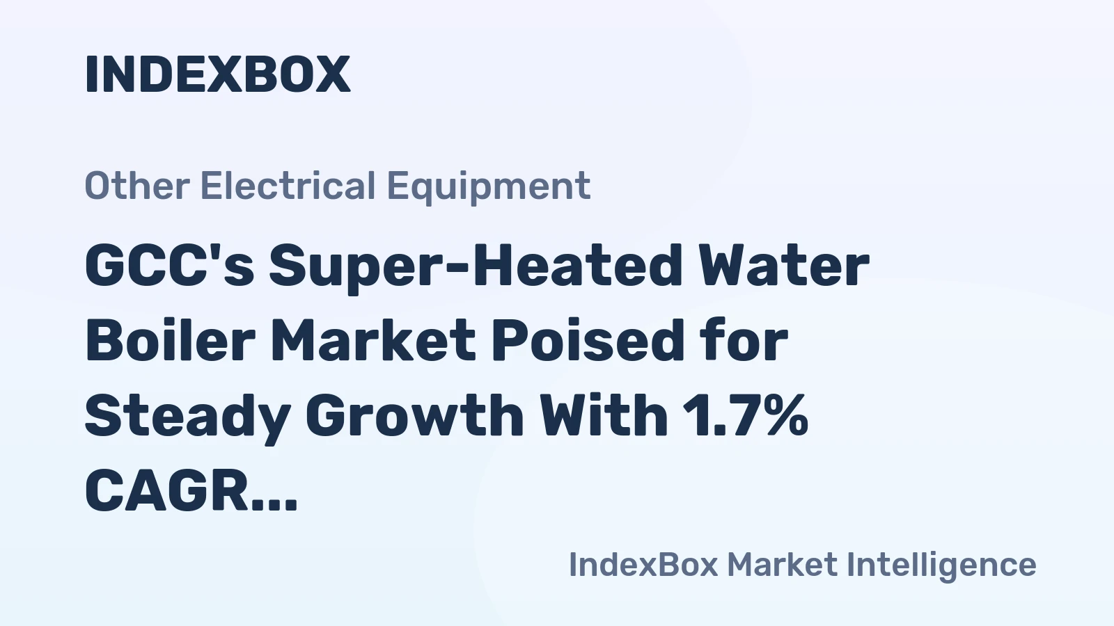 GCC's Super-Heated Water Boiler Market Poised for Steady Growth With 1.7% CAGR Through 2035
