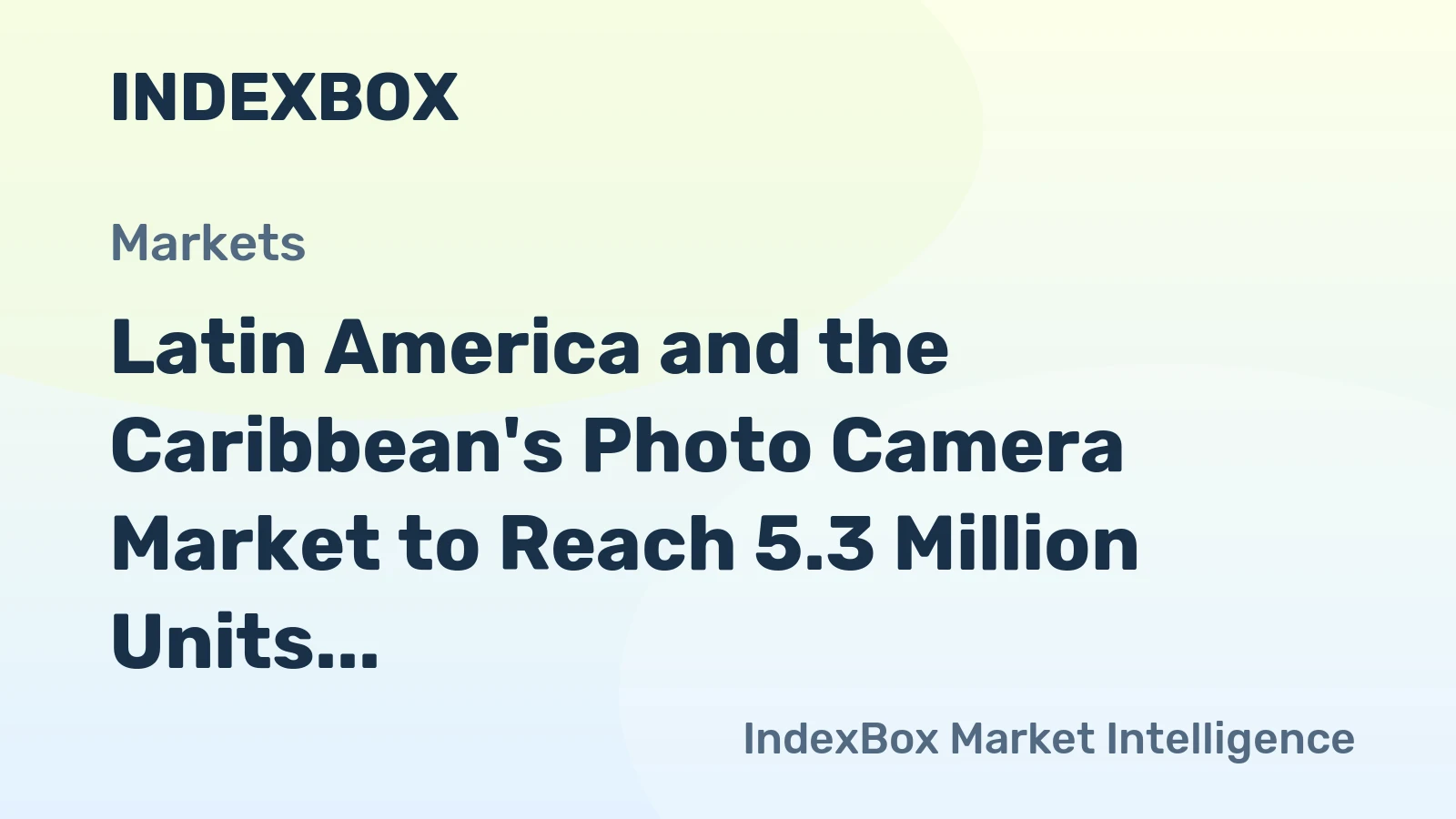 Latin America and the Caribbean's Photo Camera Market to Reach 5.3 Million Units and $274 Million