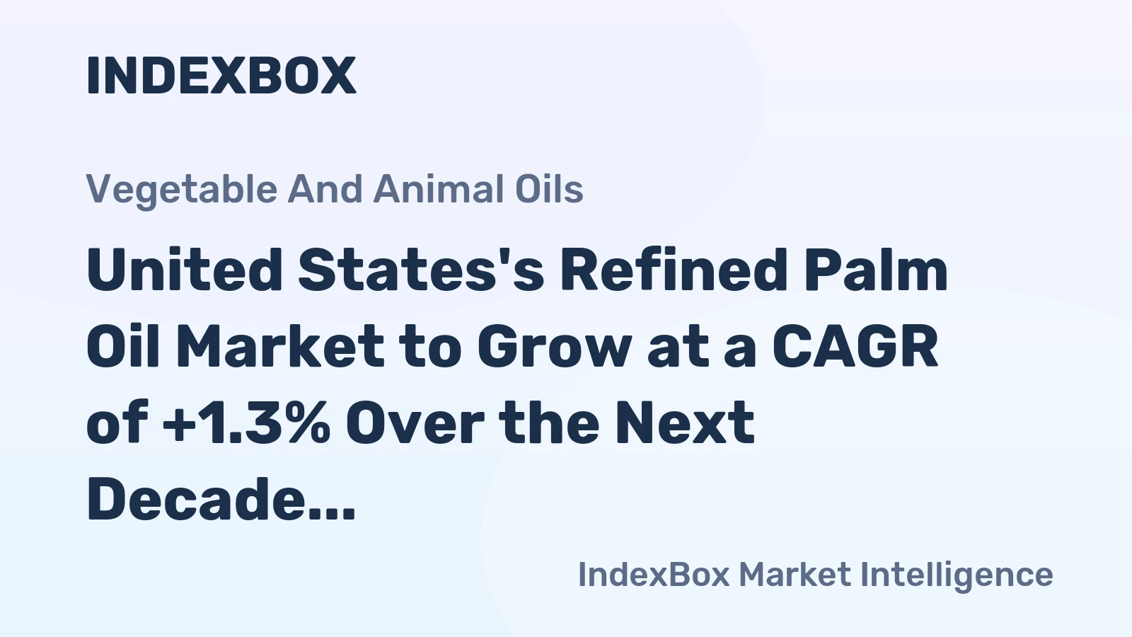 United States's Refined Palm Oil Market to Grow at a CAGR of +1.3% Over the Next Decade