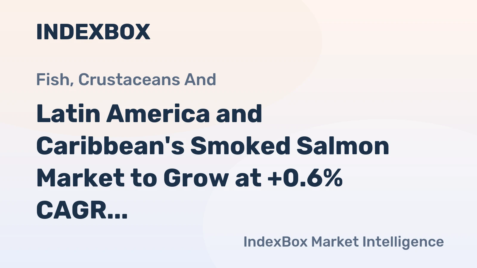 Latin America and Caribbean's Smoked Salmon Market to Grow at +0.6% CAGR, Reaching 21K Tons by 2035