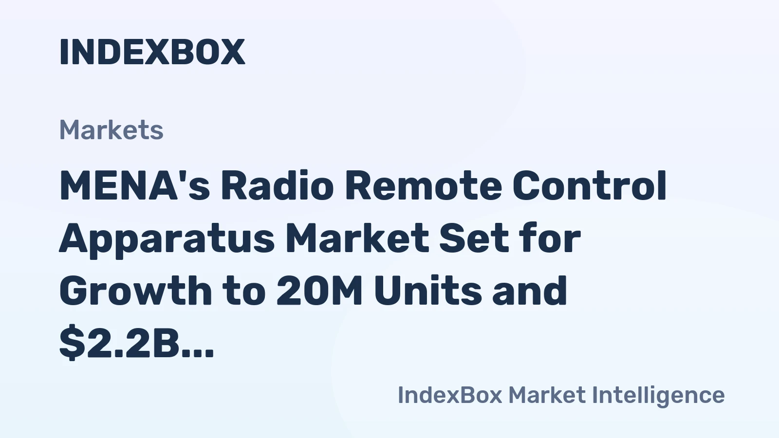 MENA's Radio Remote Control Apparatus Market Set for Growth to 20M Units and $2.2B Value