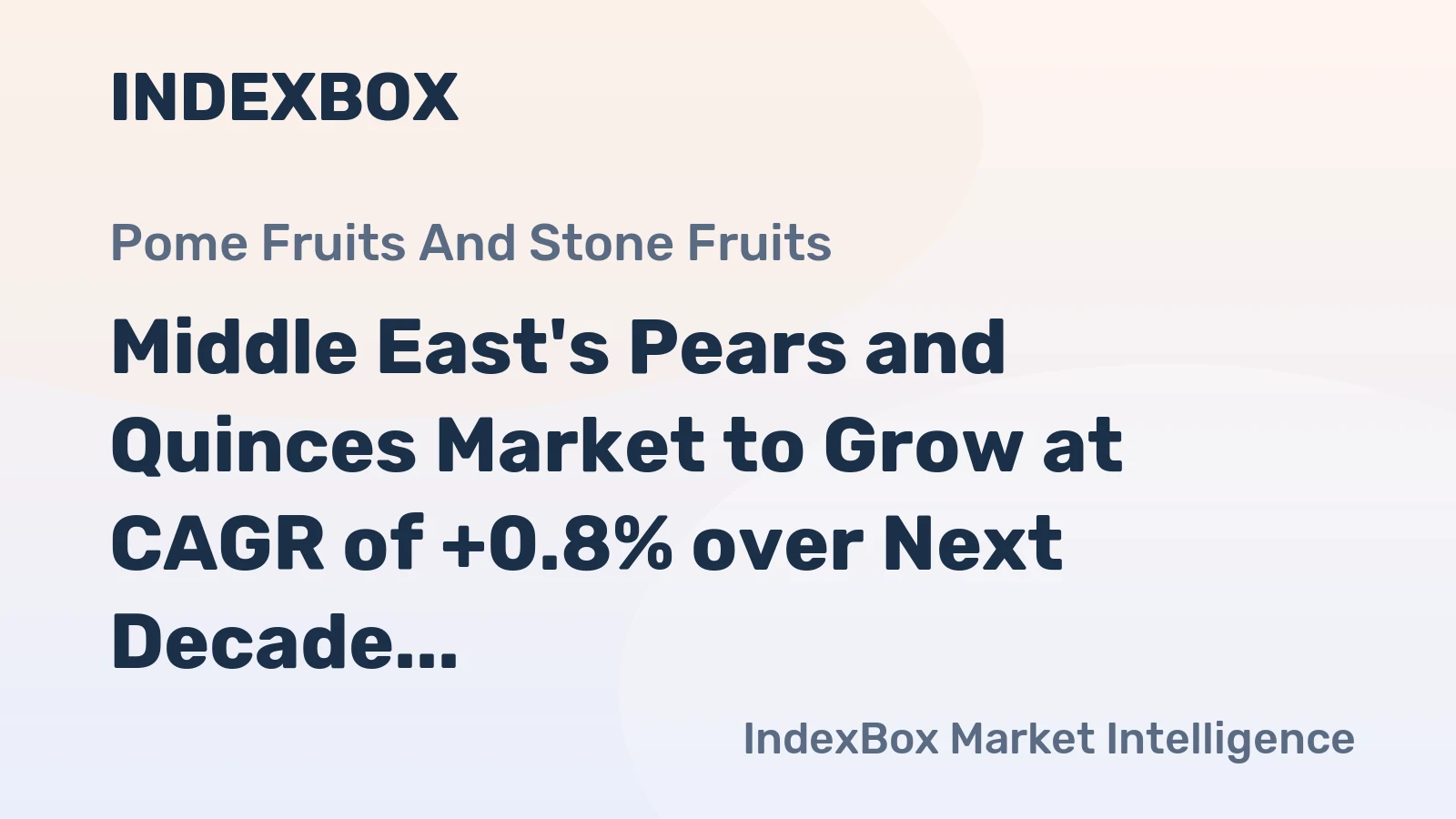 Middle East's Pears and Quinces Market to Grow at CAGR of +0.8% over Next Decade