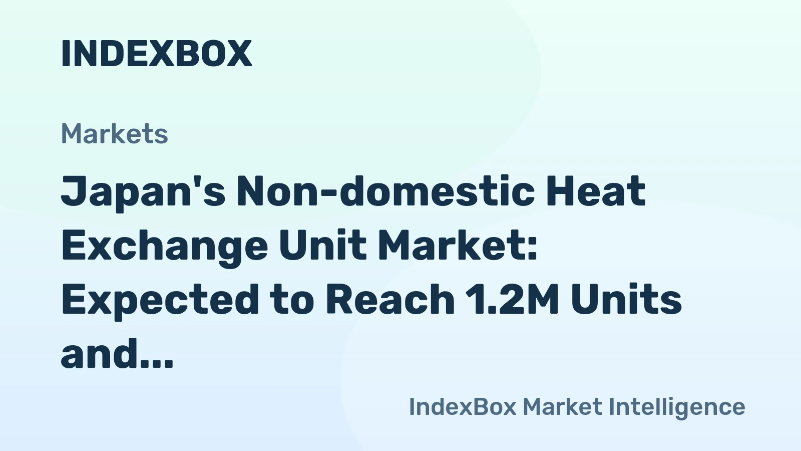 Japan's Non-domestic Heat Exchange Unit Market: Expected to Reach 1.2M Units and $128M Value by 2035