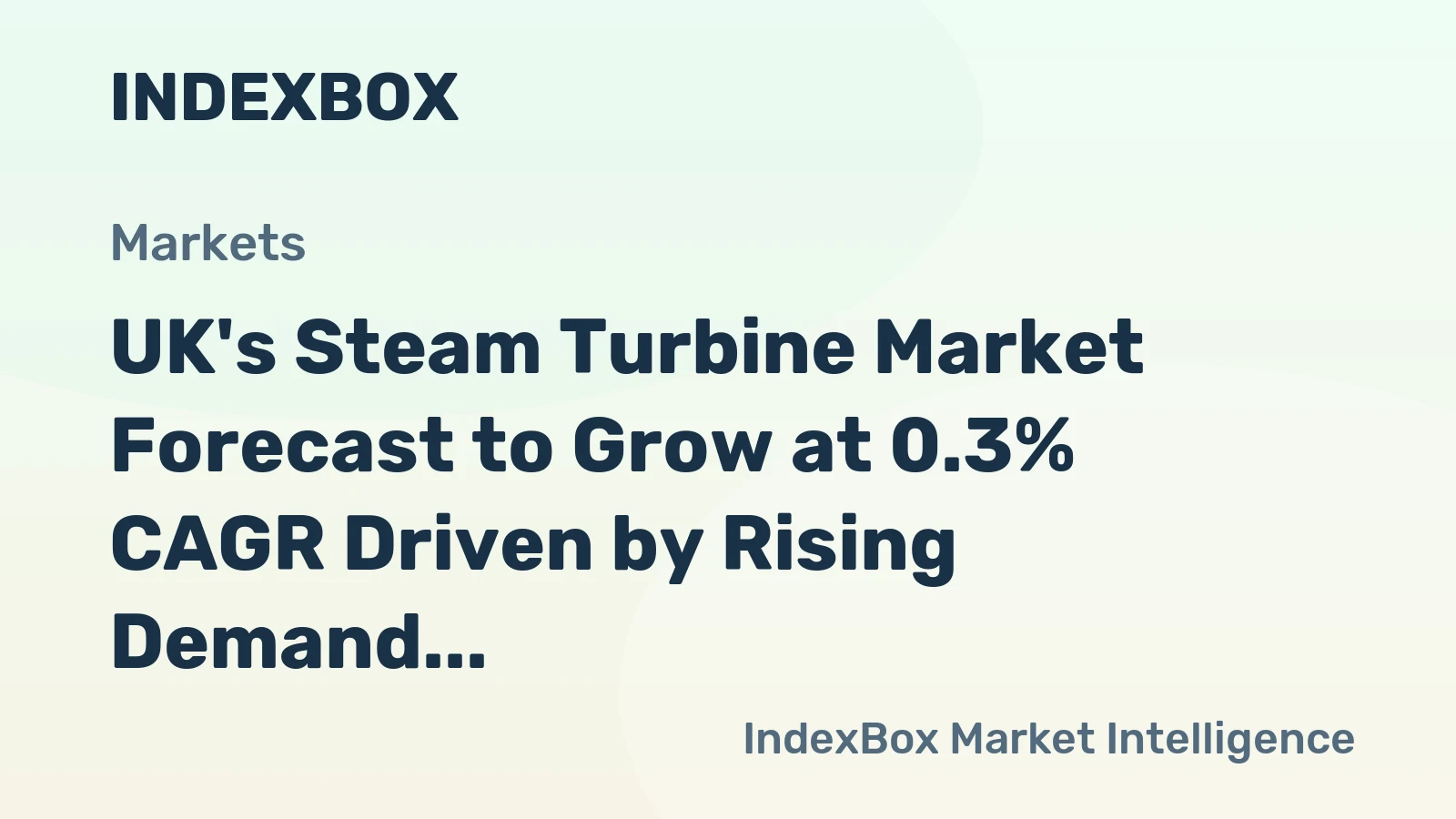 UK's Steam Turbine Market Forecast to Grow at 0.3% CAGR Driven by Rising Demand