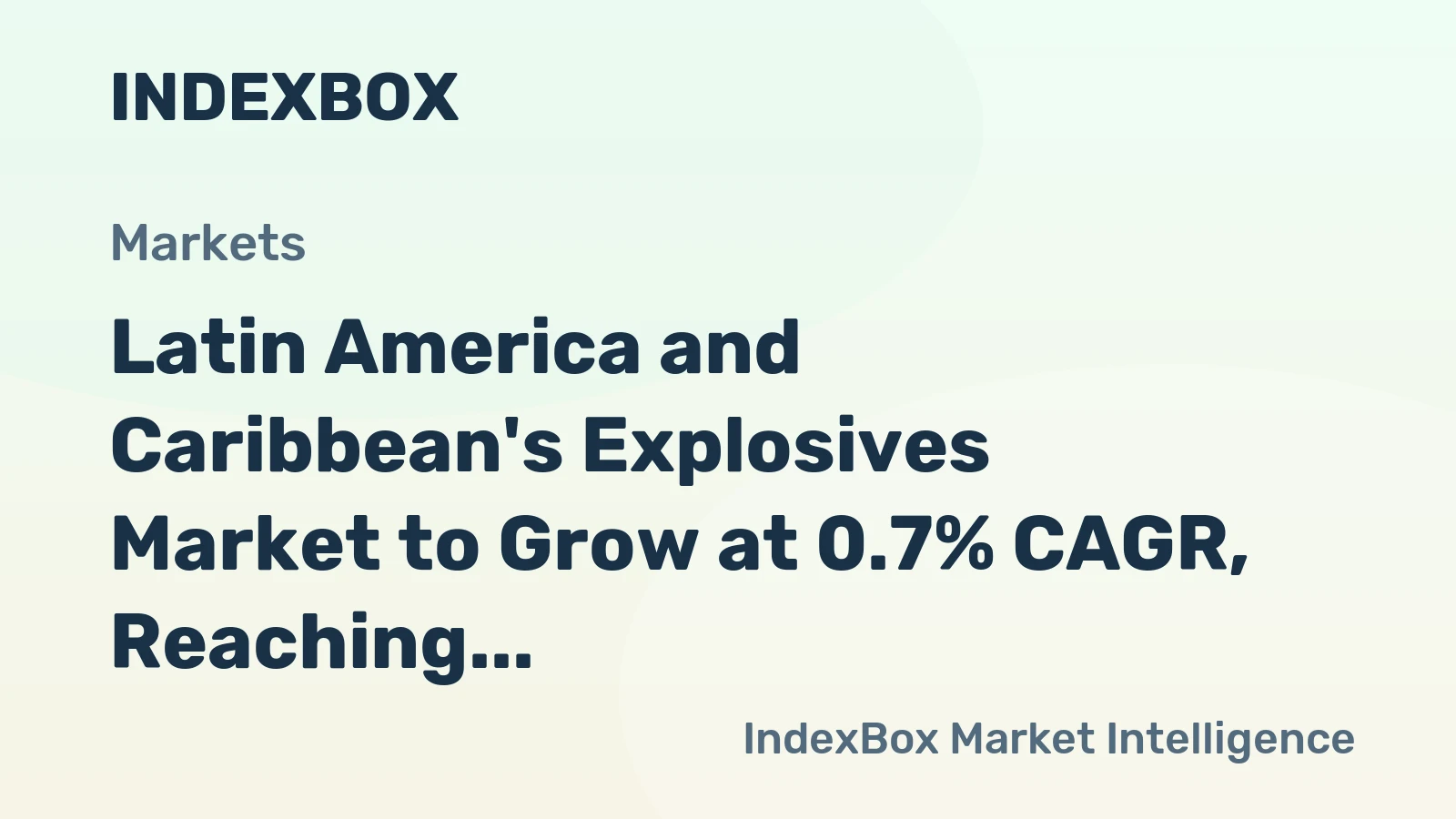 Latin America and Caribbean's Explosives Market to Grow at 0.7% CAGR, Reaching $1.1B by 2035