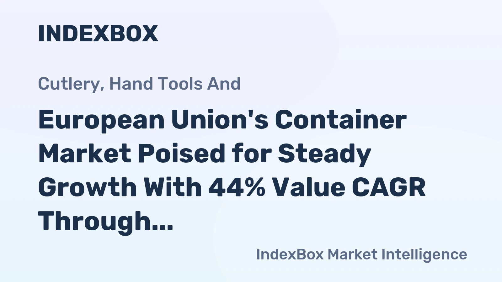 European Union's Container Market Poised for Steady Growth With 44% Value CAGR Through 2035