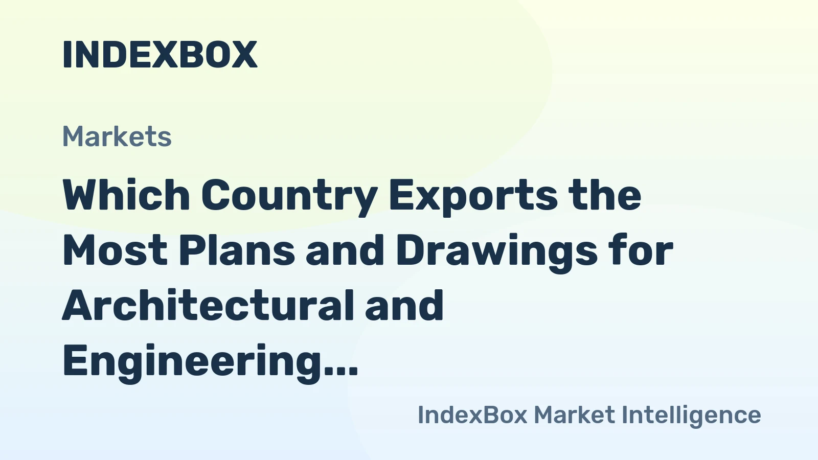 Which Country Exports the Most Plans and Drawings for Architectural and Engineering in the World?