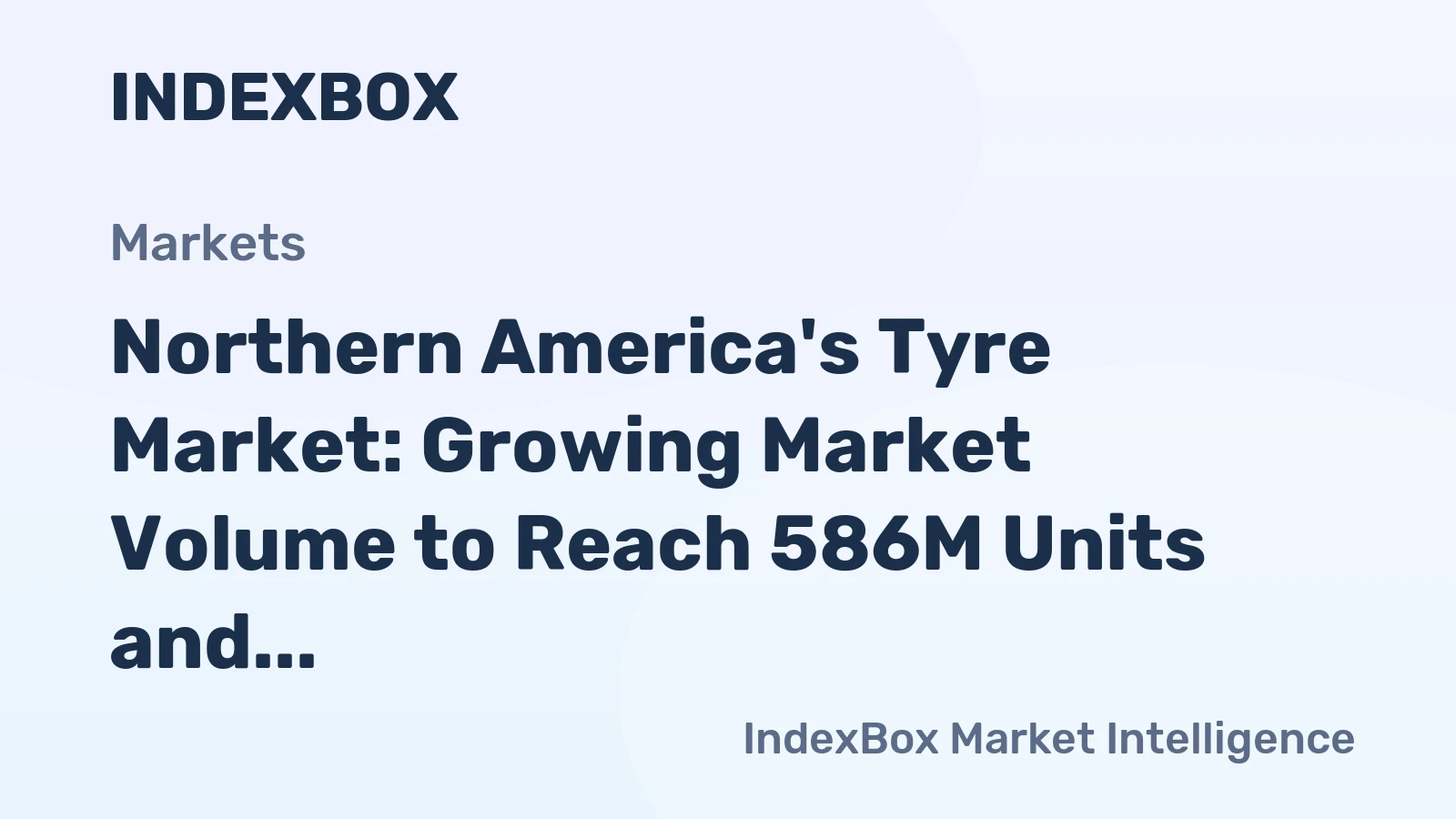 Northern America's Tyre Market: Growing Market Volume to Reach 586M Units and $47.6B Value by 2035