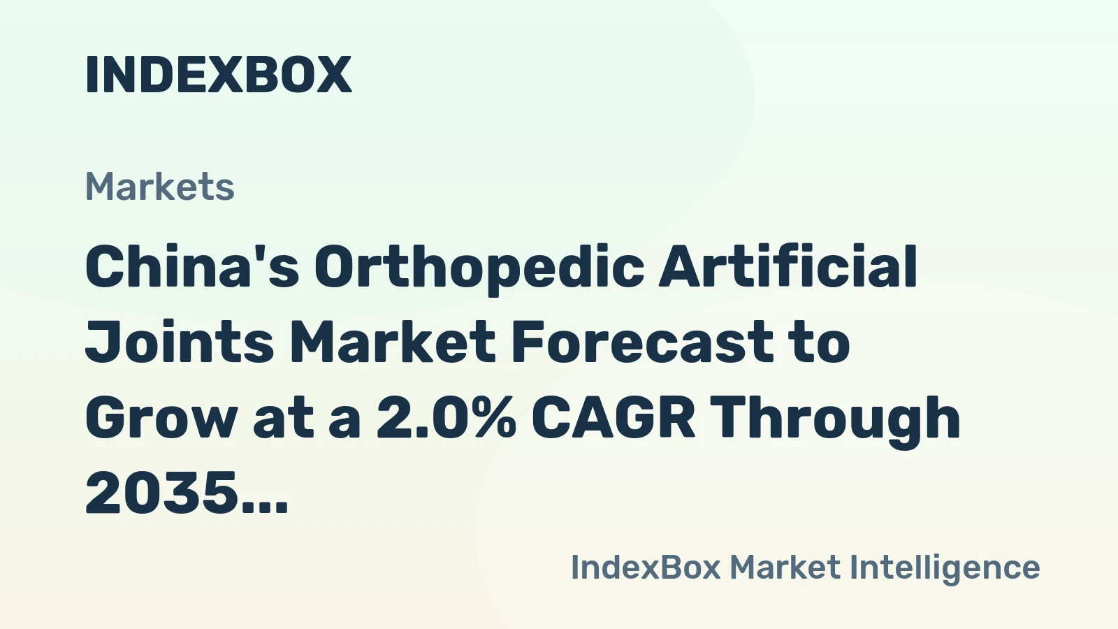 China's Orthopedic Artificial Joints Market Forecast to Grow at a 2.0% CAGR Through 2035