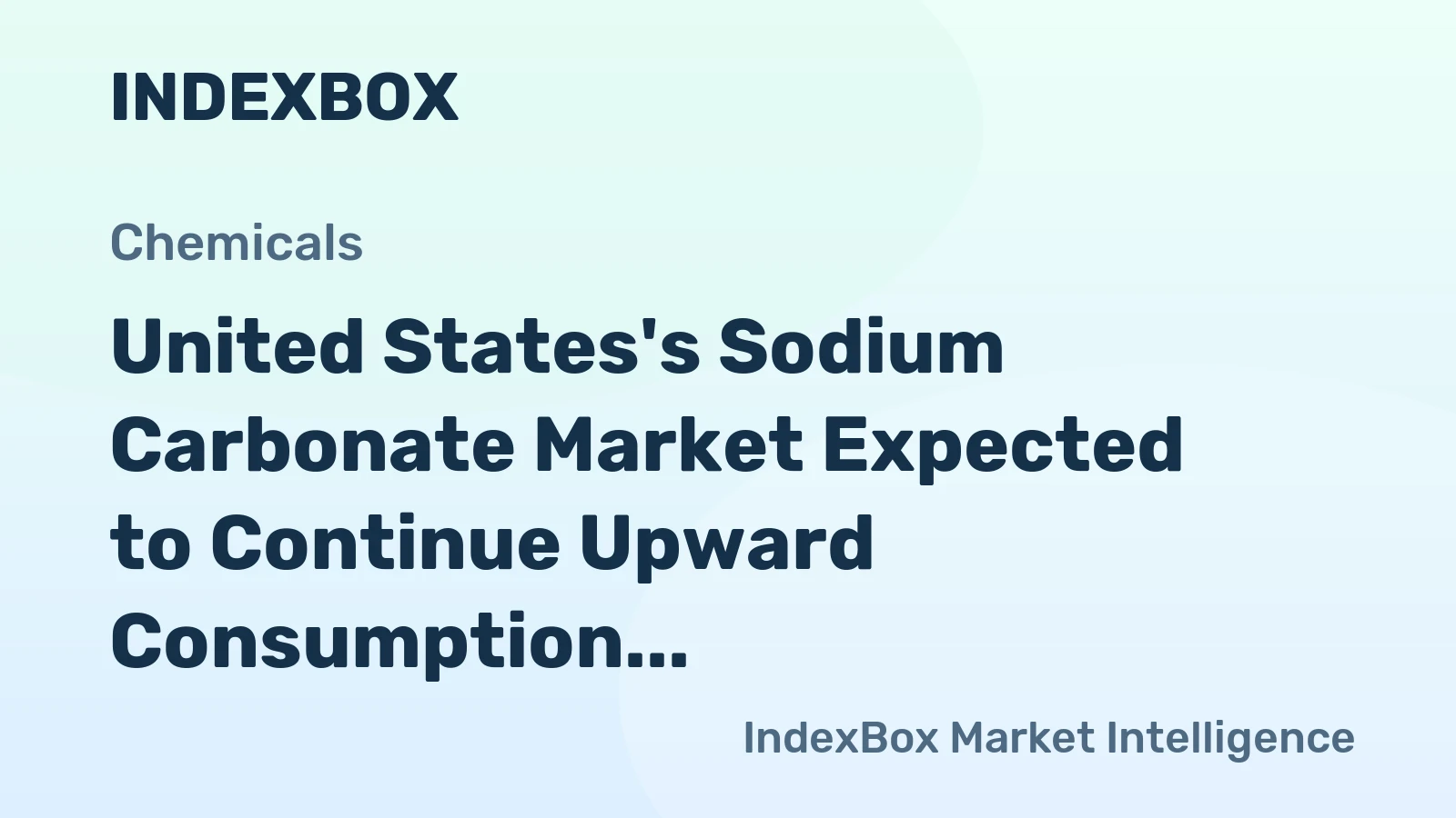 United States's Sodium Carbonate Market Expected to Continue Upward Consumption Trend Over Next Decade