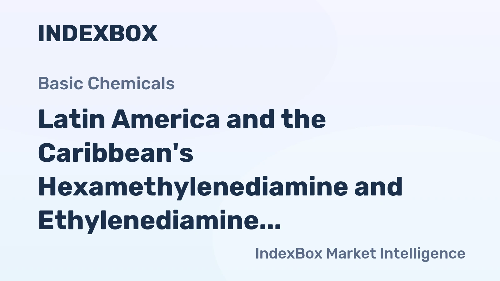 Latin America and the Caribbean's Hexamethylenediamine and Ethylenediamine Market Set to Grow with Market Volume Reaching 964K tons and Market Value Reaching $4.8B by 2035