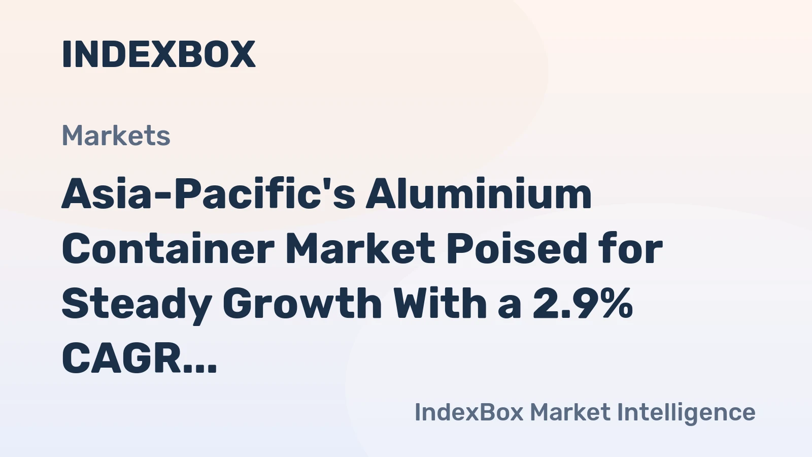 Asia-Pacific's Aluminium Container Market Poised for Steady Growth With a 2.9% CAGR in Value Through 2035