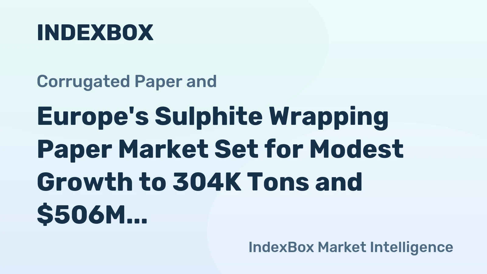 Europe's Sulphite Wrapping Paper Market Set for Modest Growth to 304K Tons and $506M by 2035