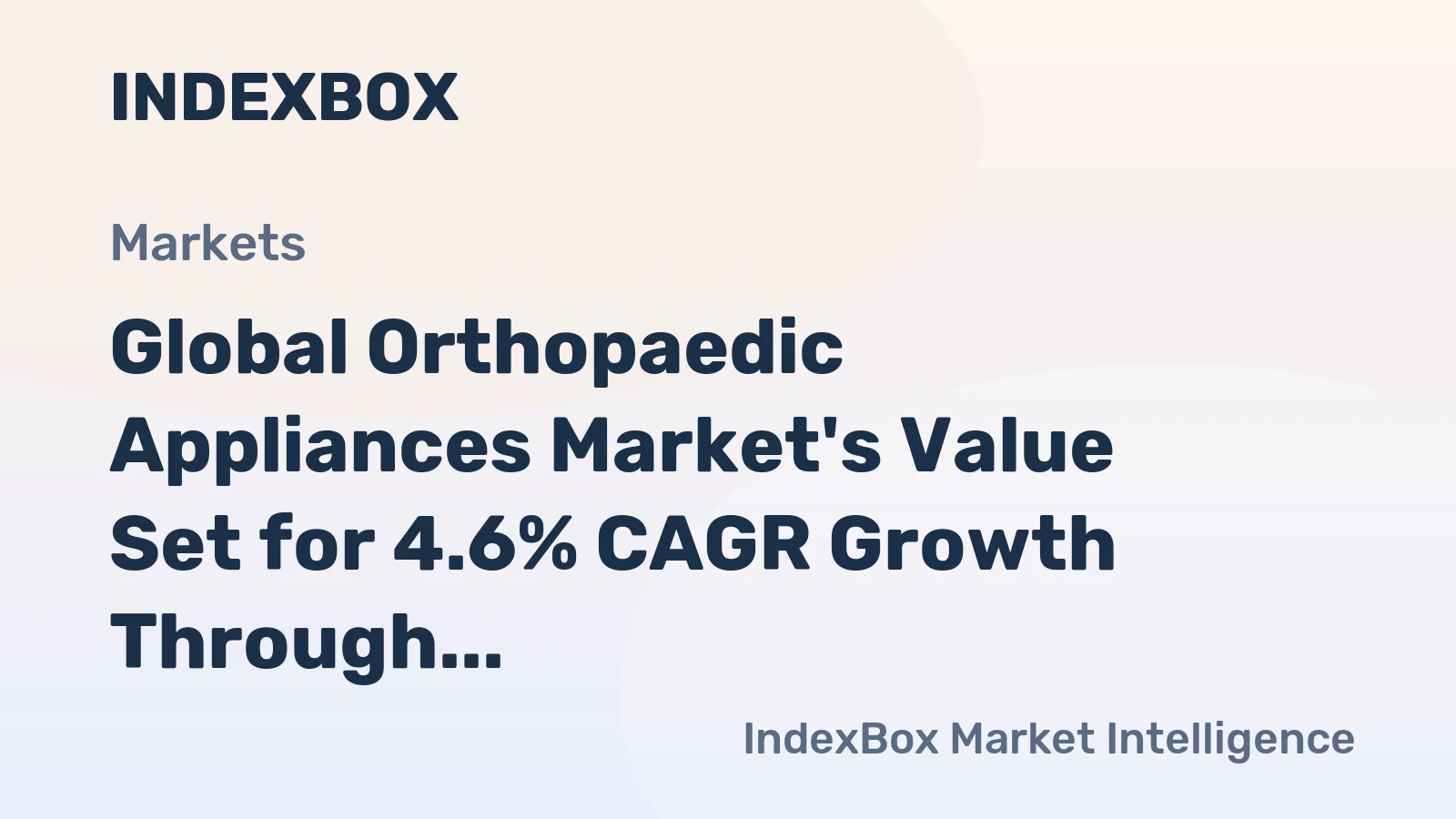 Global Orthopaedic Appliances Market's Value Set for 4.6% CAGR Growth Through 2035