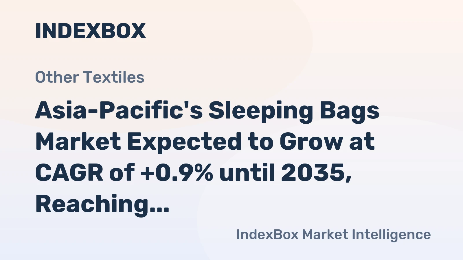 Asia-Pacific's Sleeping Bags Market Expected to Grow at CAGR of +0.9% until 2035, Reaching $860M in Value