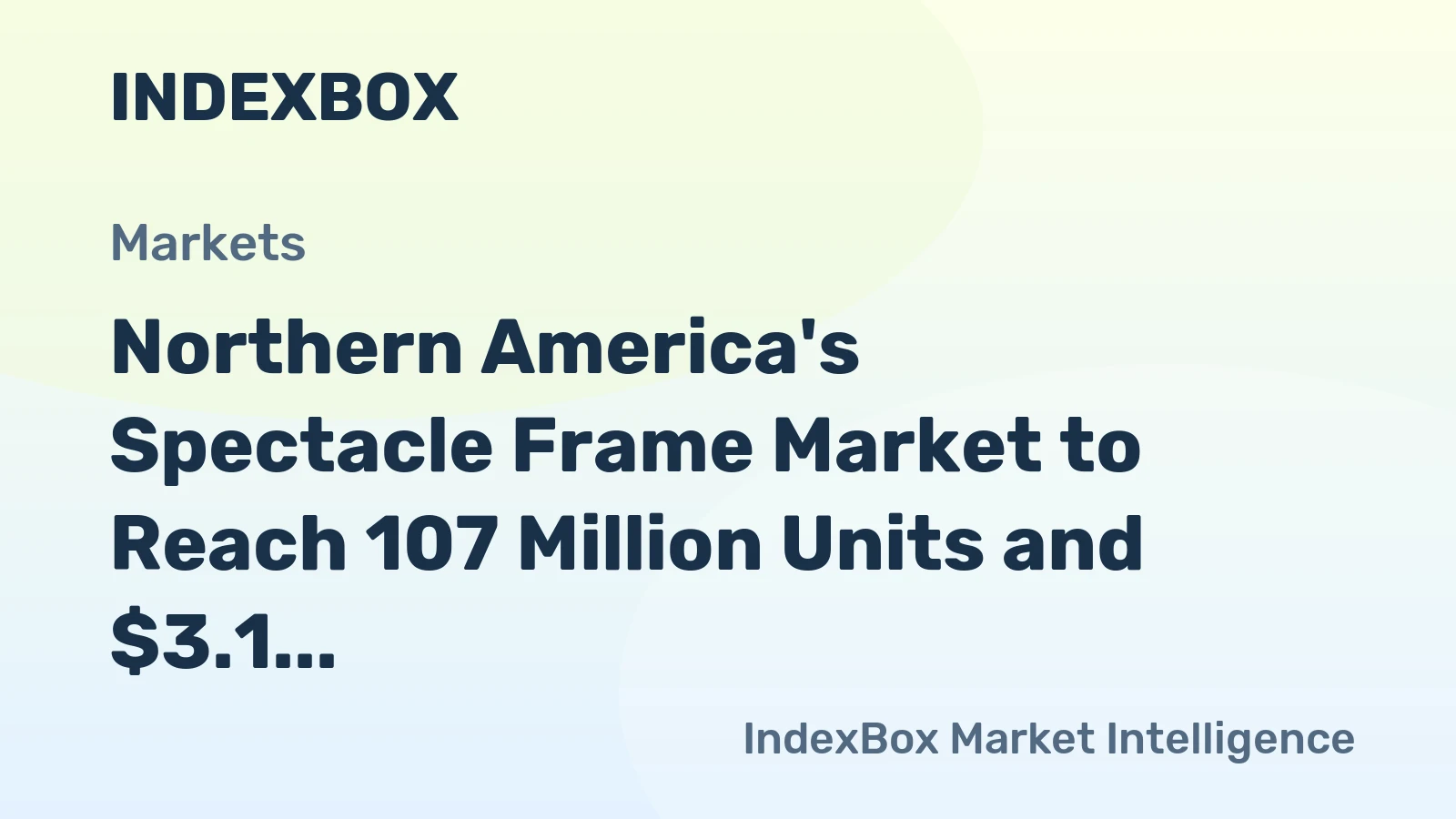 Northern America's Spectacle Frame Market to Reach 107 Million Units and $3.1 Billion by 2035