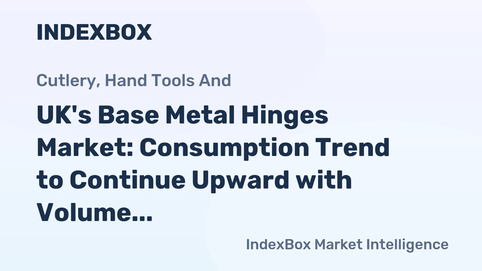 UK's Base Metal Hinges Market: Consumption Trend to Continue Upward with Volume Reaching 41K Tons by 2035, Value to Reach $426M