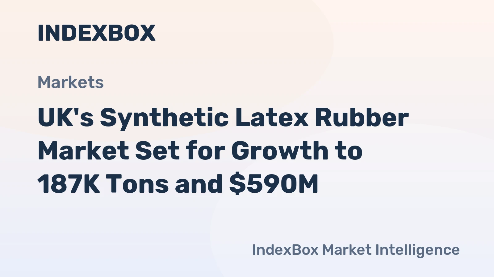 UK's Synthetic Latex Rubber Market Set for Growth to 187K Tons and $590M