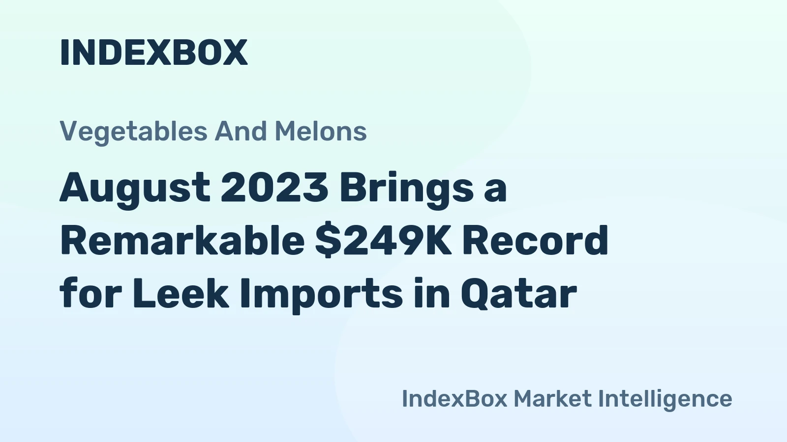 August 2023 Brings a Remarkable $249K Record for Leek Imports in Qatar