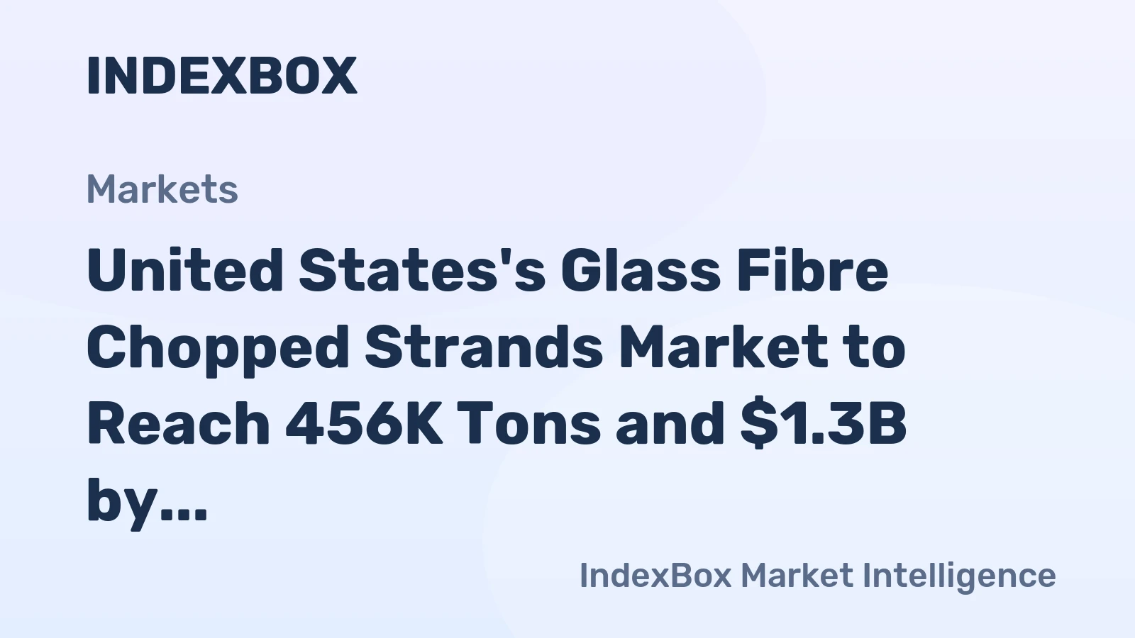 United States's Glass Fibre Chopped Strands Market to Reach 456K Tons and $1.3B by 2035
