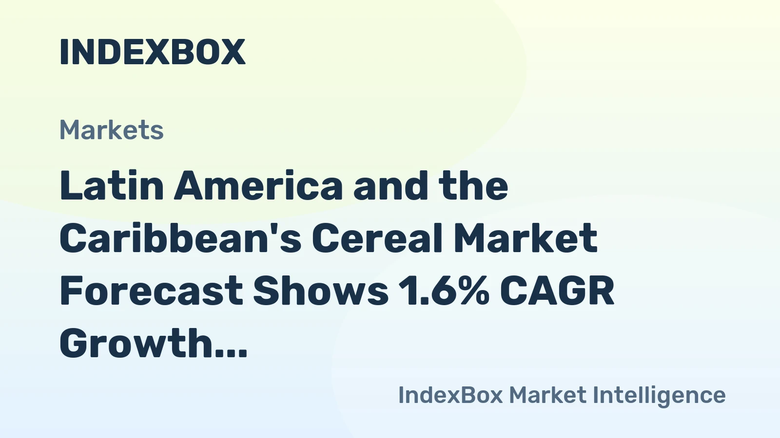 Latin America and the Caribbean's Cereal Market Forecast Shows 1.6% CAGR Growth Through 2035