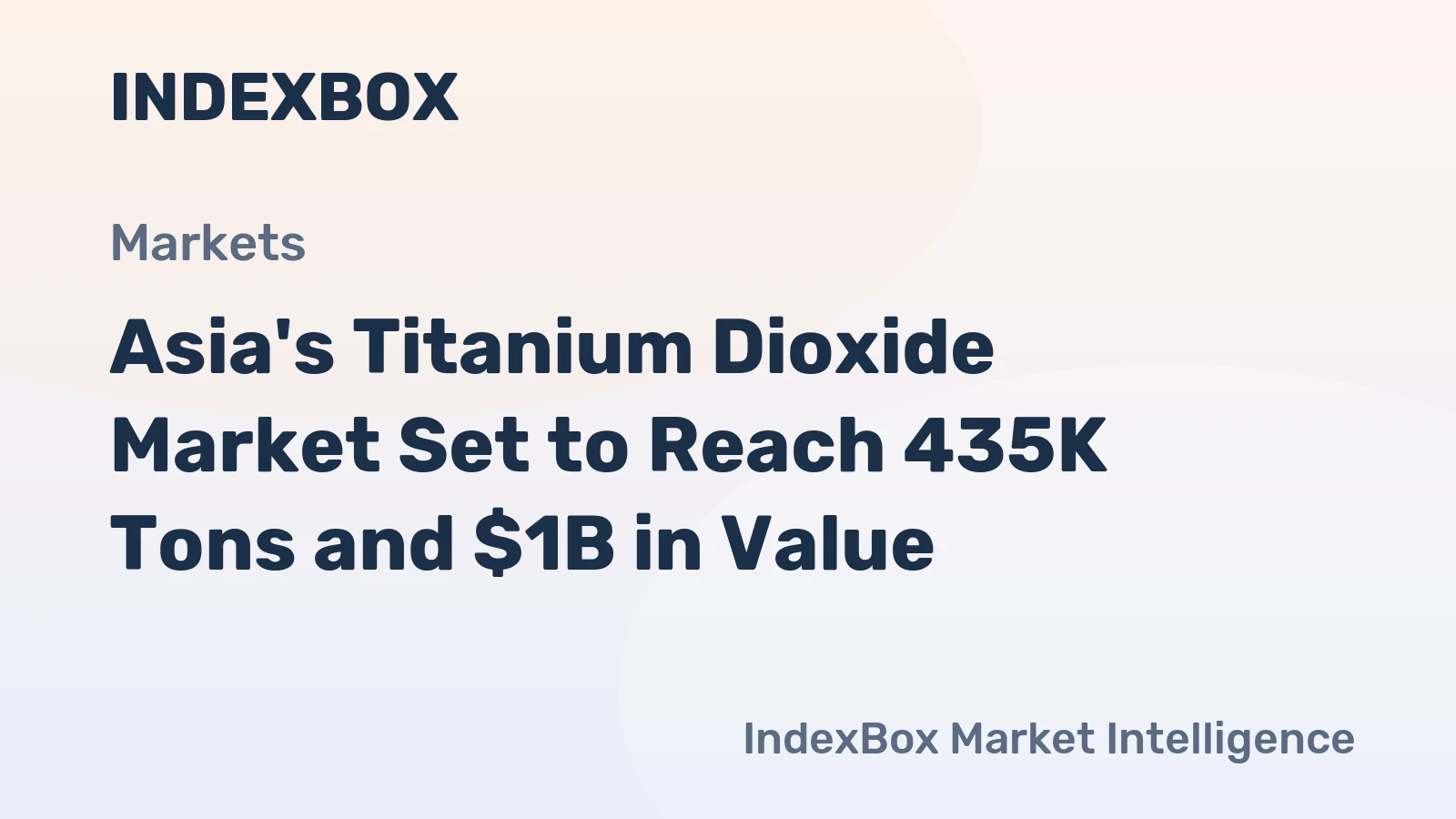 Asia's Titanium Dioxide Market Set to Reach 435K Tons and $1B in Value