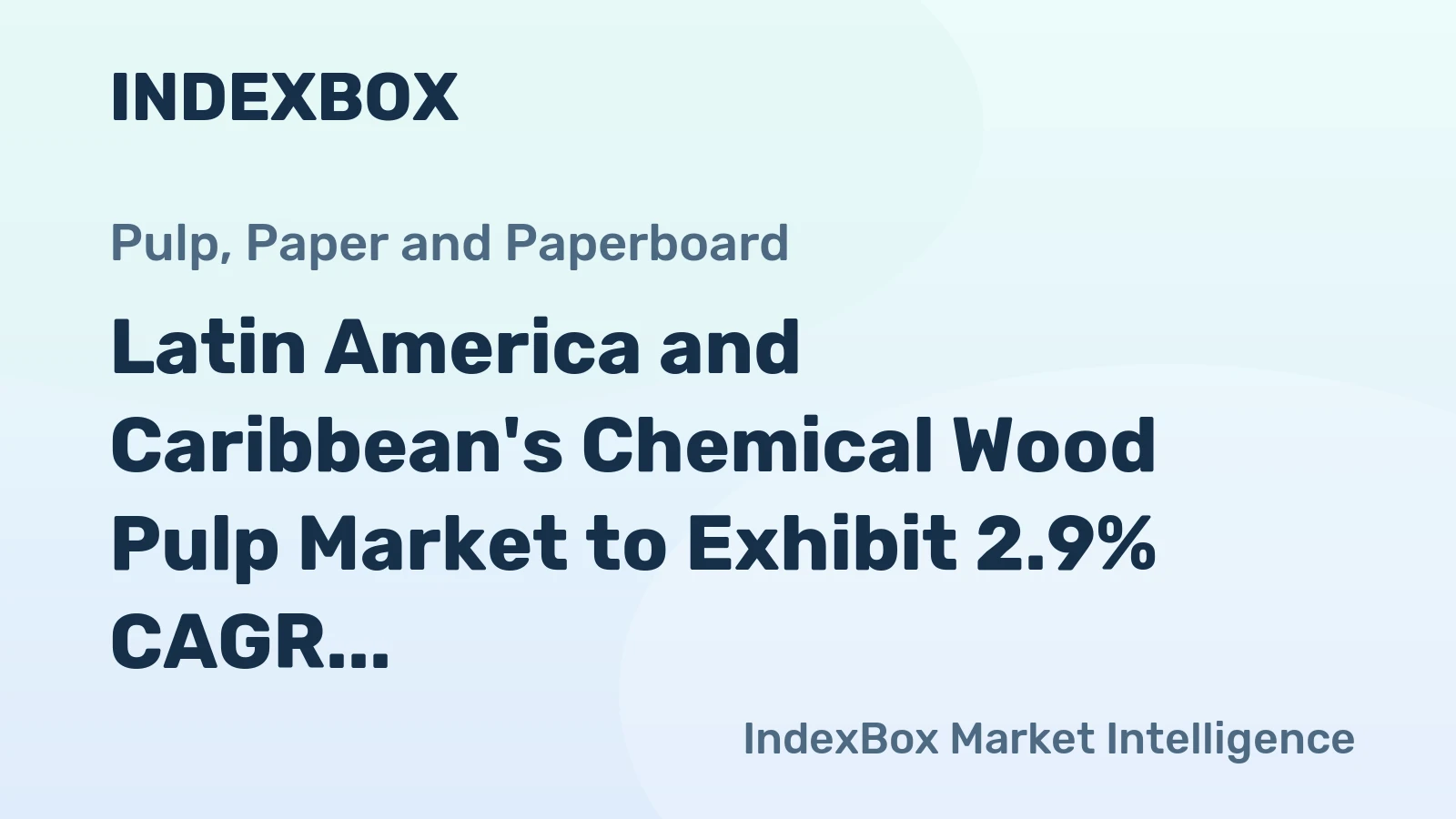 Latin America and Caribbean's Chemical Wood Pulp Market to Exhibit 2.9% CAGR Growth from 2024 to 2035