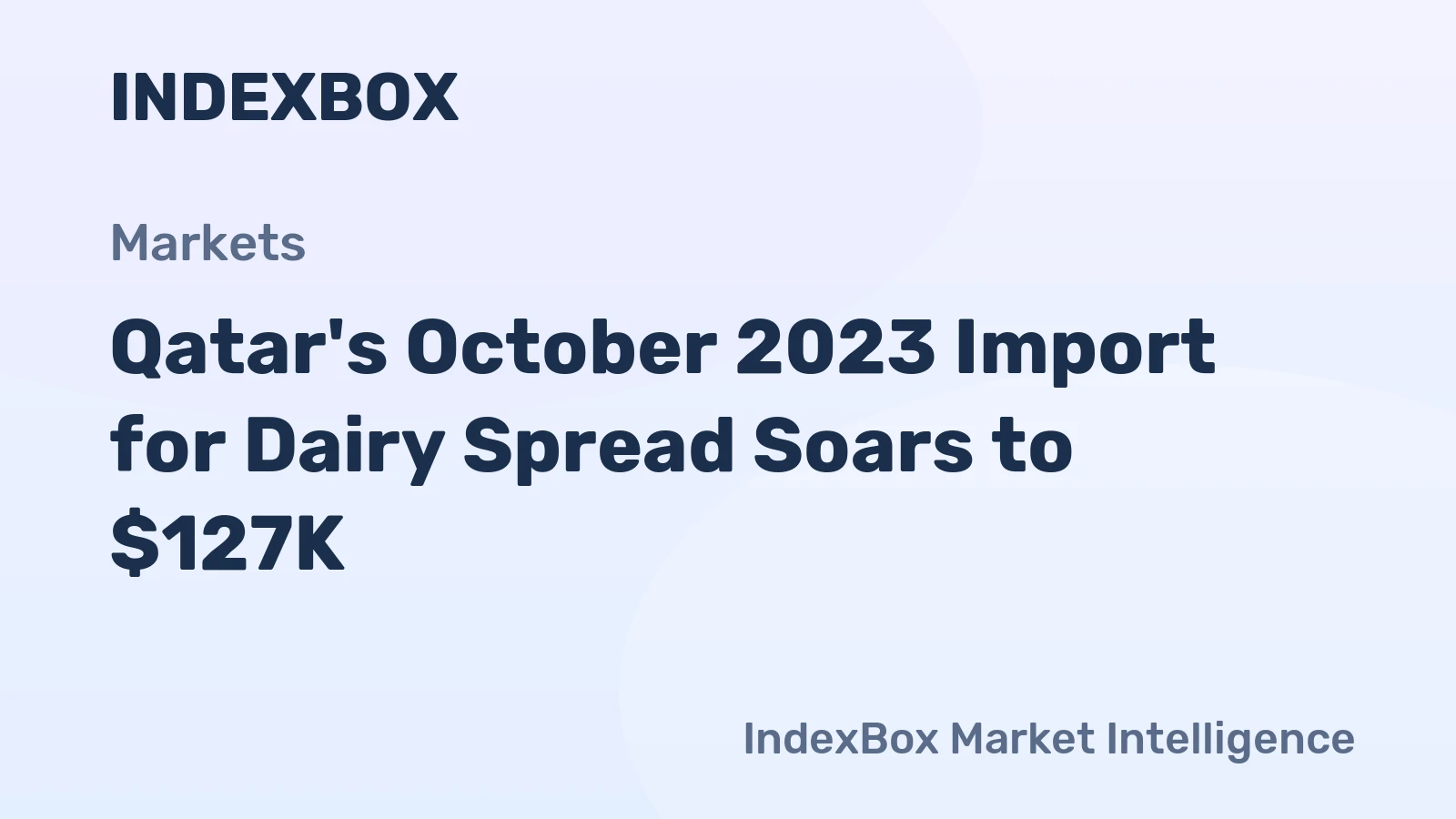 Qatar's October 2023 Import for Dairy Spread Soars to $127K