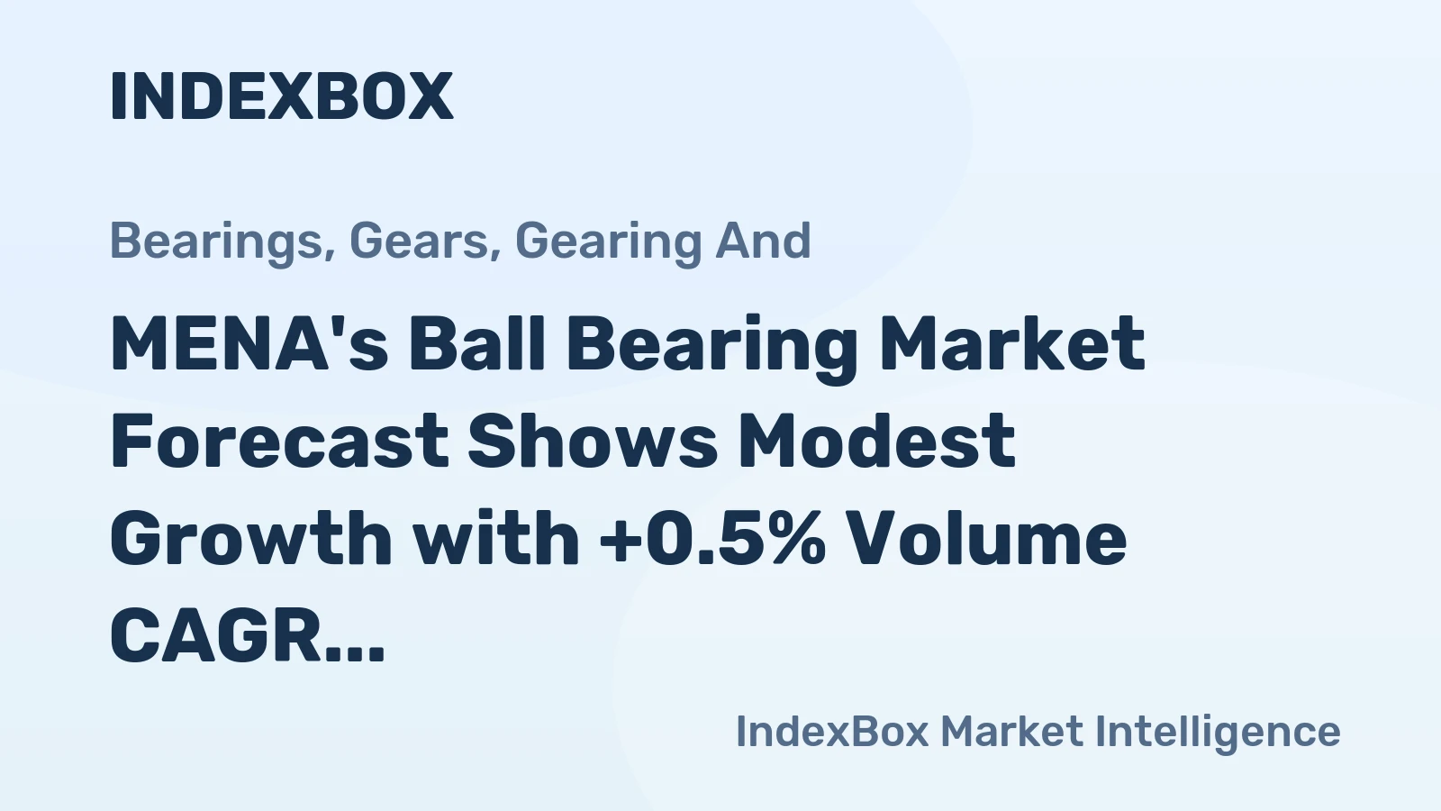 MENA's Ball Bearing Market Forecast Shows Modest Growth with +0.5% Volume CAGR Through 2035
